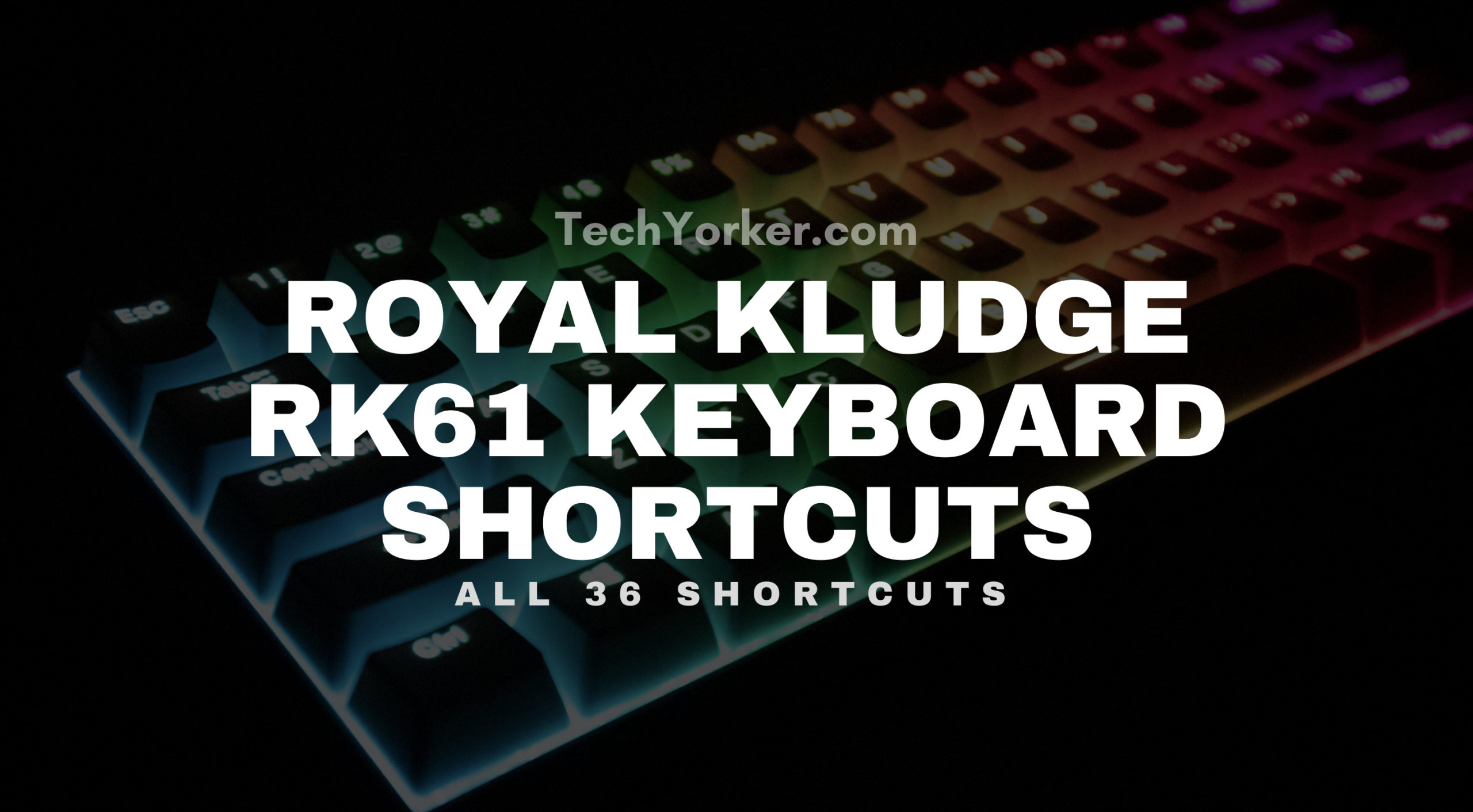 Royal Kludge RK61 Keyboard Shortcuts - GeekChamp