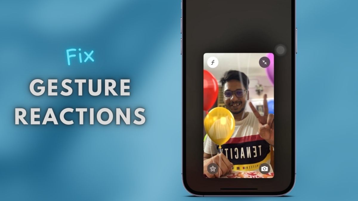 How to Fix iOS 17 FaceTime Gesture Reactions Not Working on iPhone - GeekChamp