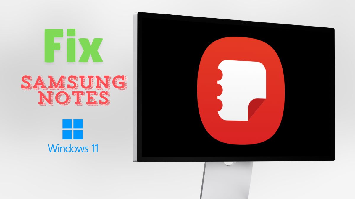 How to Fix Samsung Notes Not Working on Windows 11 - GeekChamp