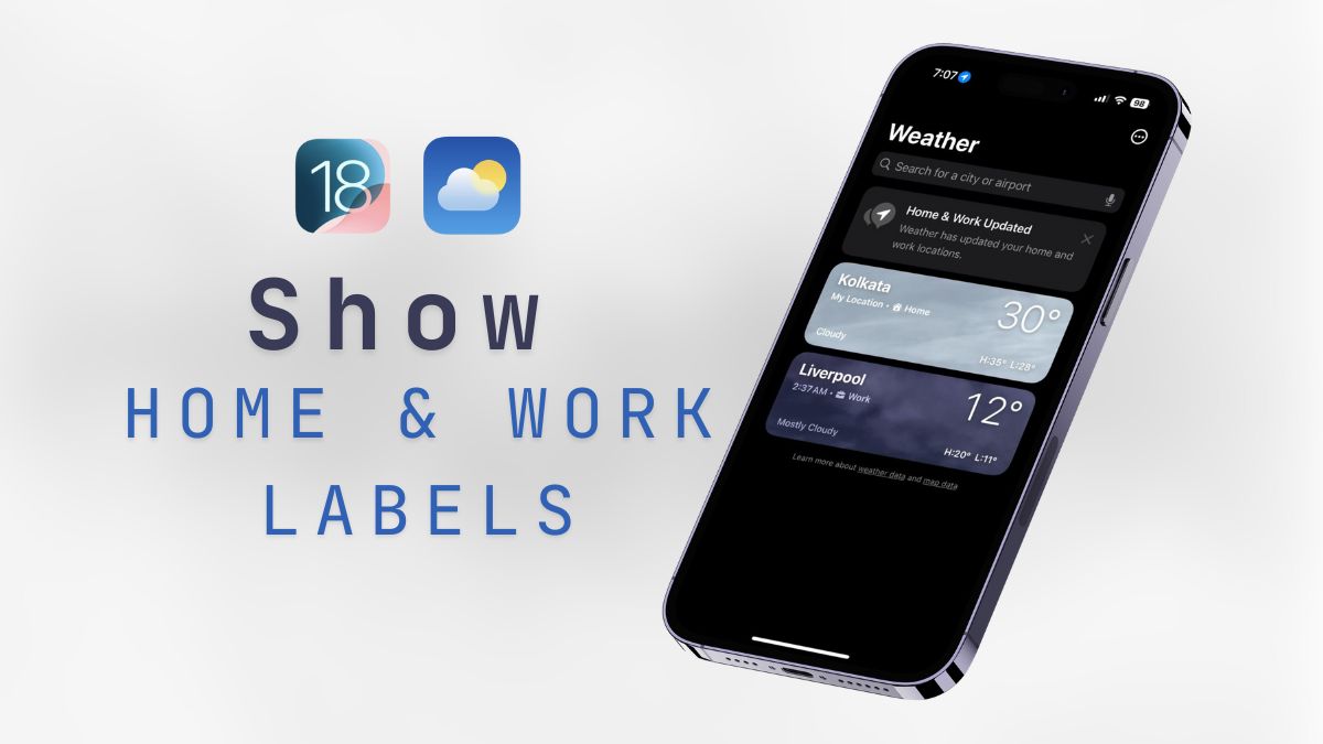 How to Show Home and Work Labels in Weather App on iPhone in iOS 18 ...